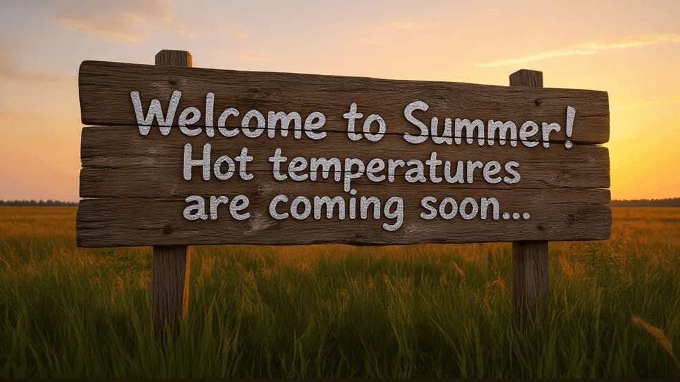 Summer starts mild, but triple digit heat is on the way
