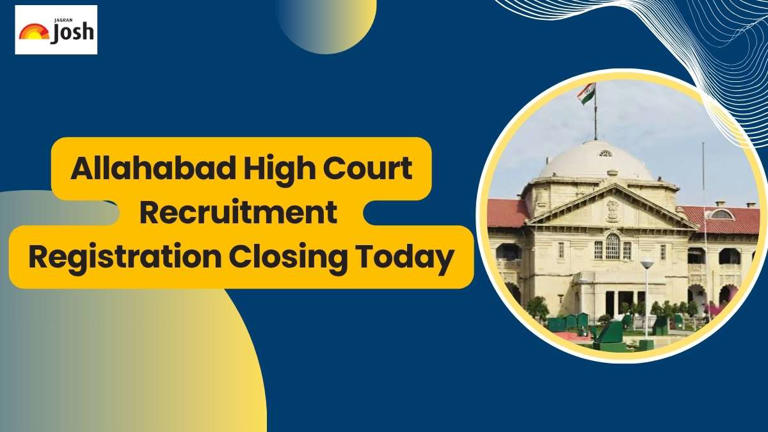 Allahabad High Court recruitment 2026: Registration closing today for ...