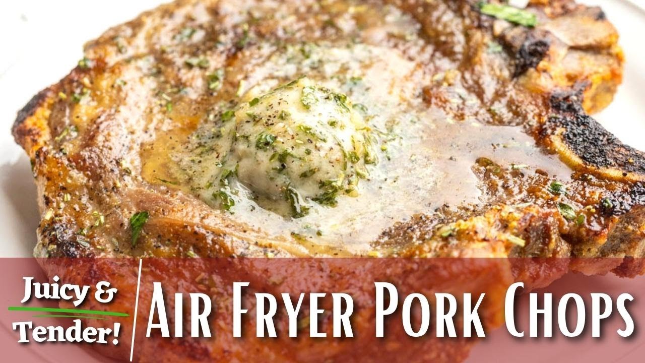 Juicy air fryer pork chops with simple compound butter | Easy recipe!