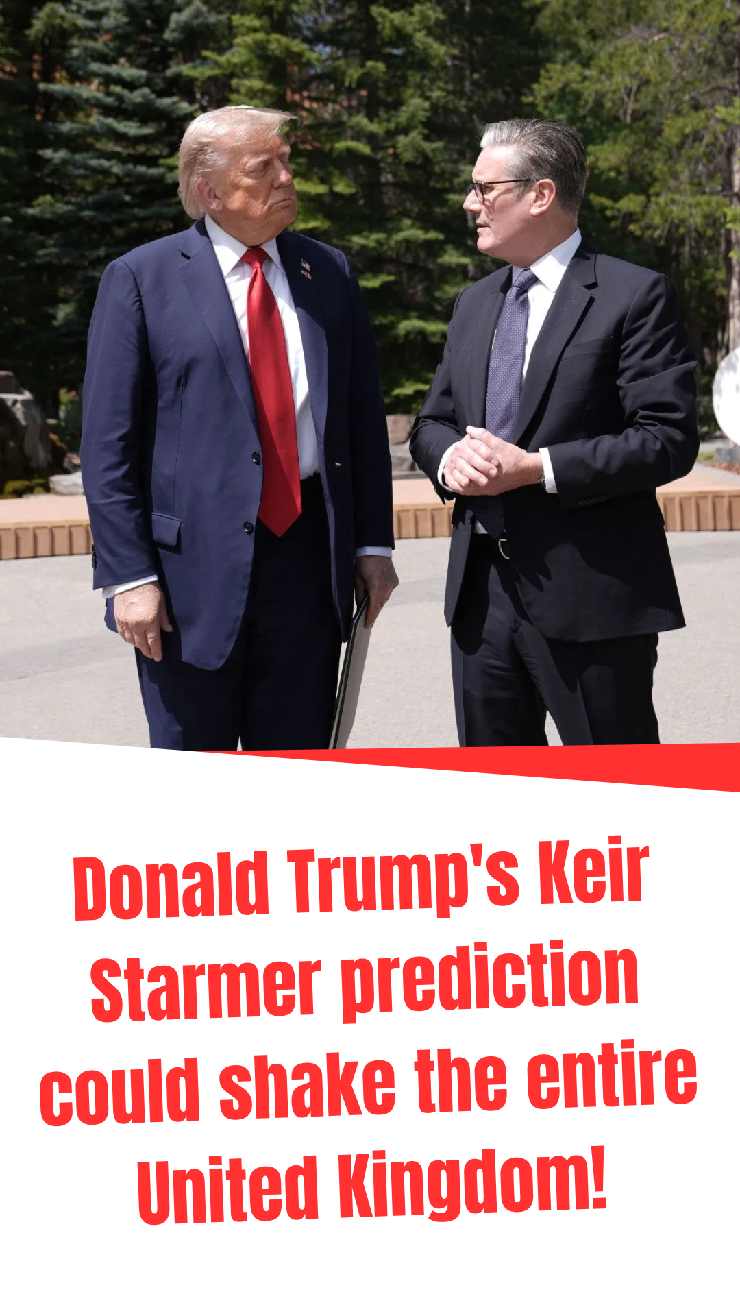 Donald Trump's Keir Starmer prediction could shake the entire United ...