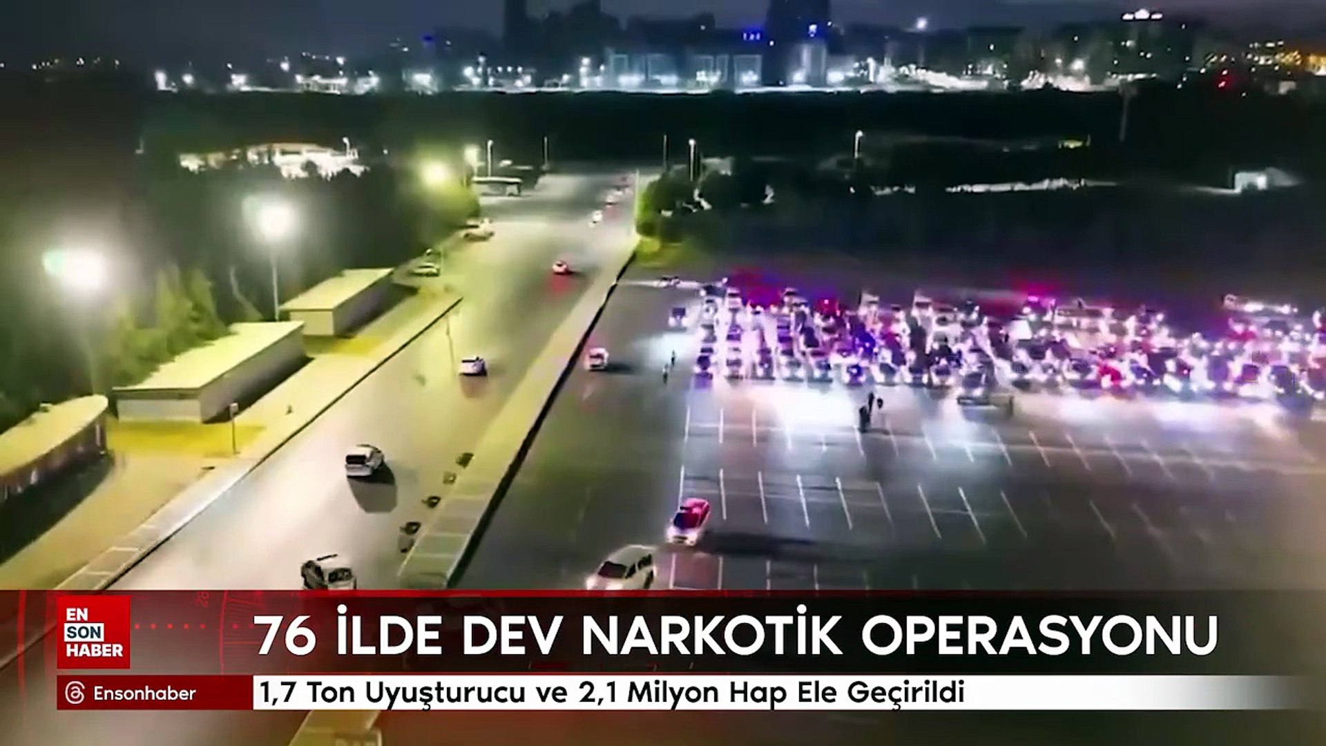 76 İlde Dev Narkotik Operasyonu: 1,7 Ton Uyuşturucu ve 2,1 Milyon Hap ...