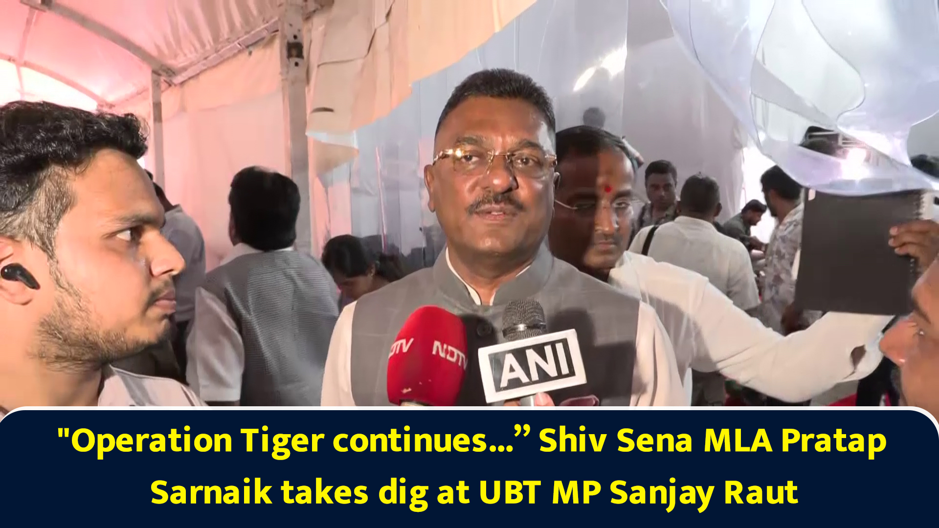 "Operation Tiger continues" Shiv Sena MLA Pratap Sarnaik takes dig at ...