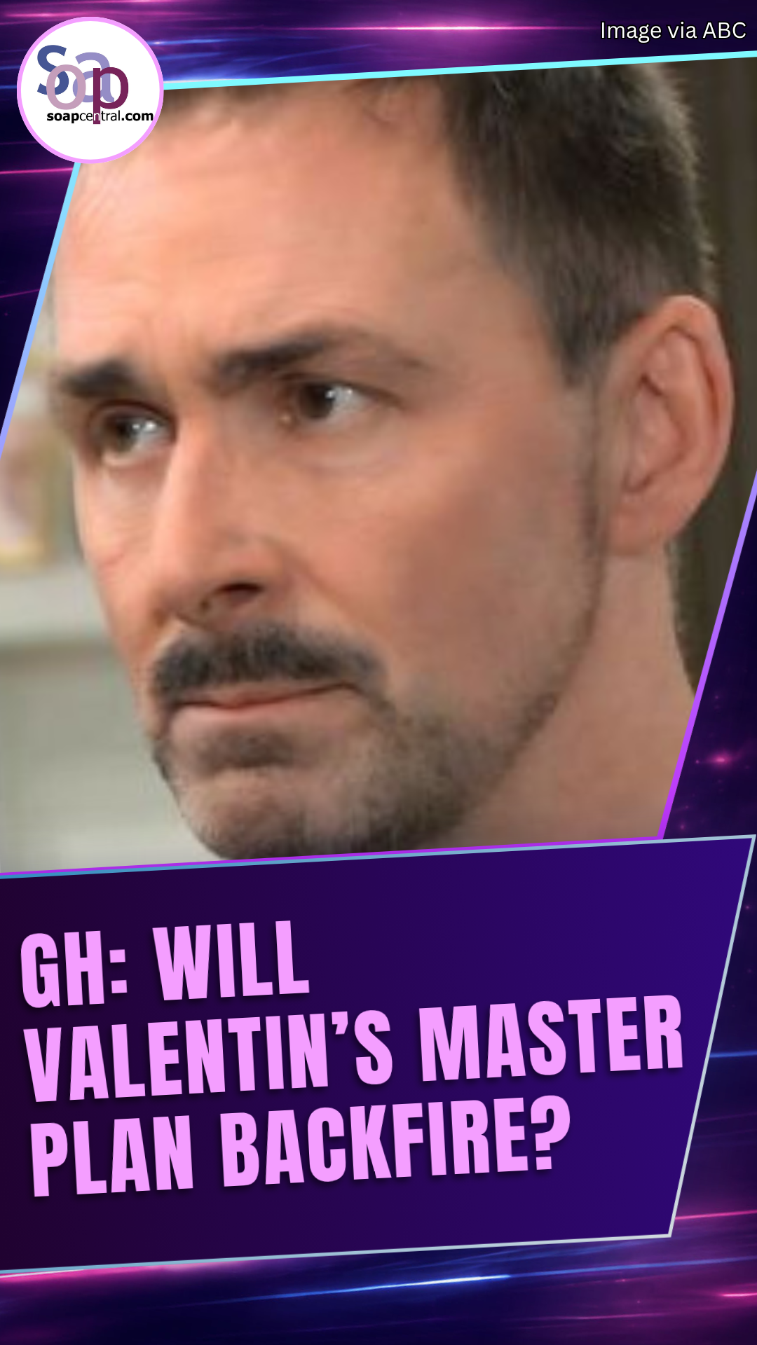 GH: Will Valentin’s master plan backfire?