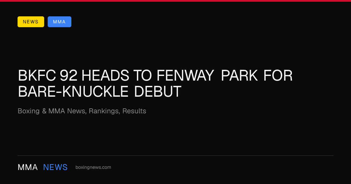 BKFC 92 heads to Fenway Park for bare-knuckle debut