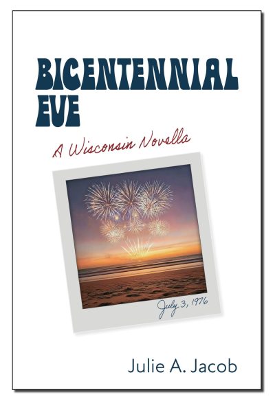 Racine author Julie Jacob releases 'Bicentennial Eve,' a Wisconsin-set ...