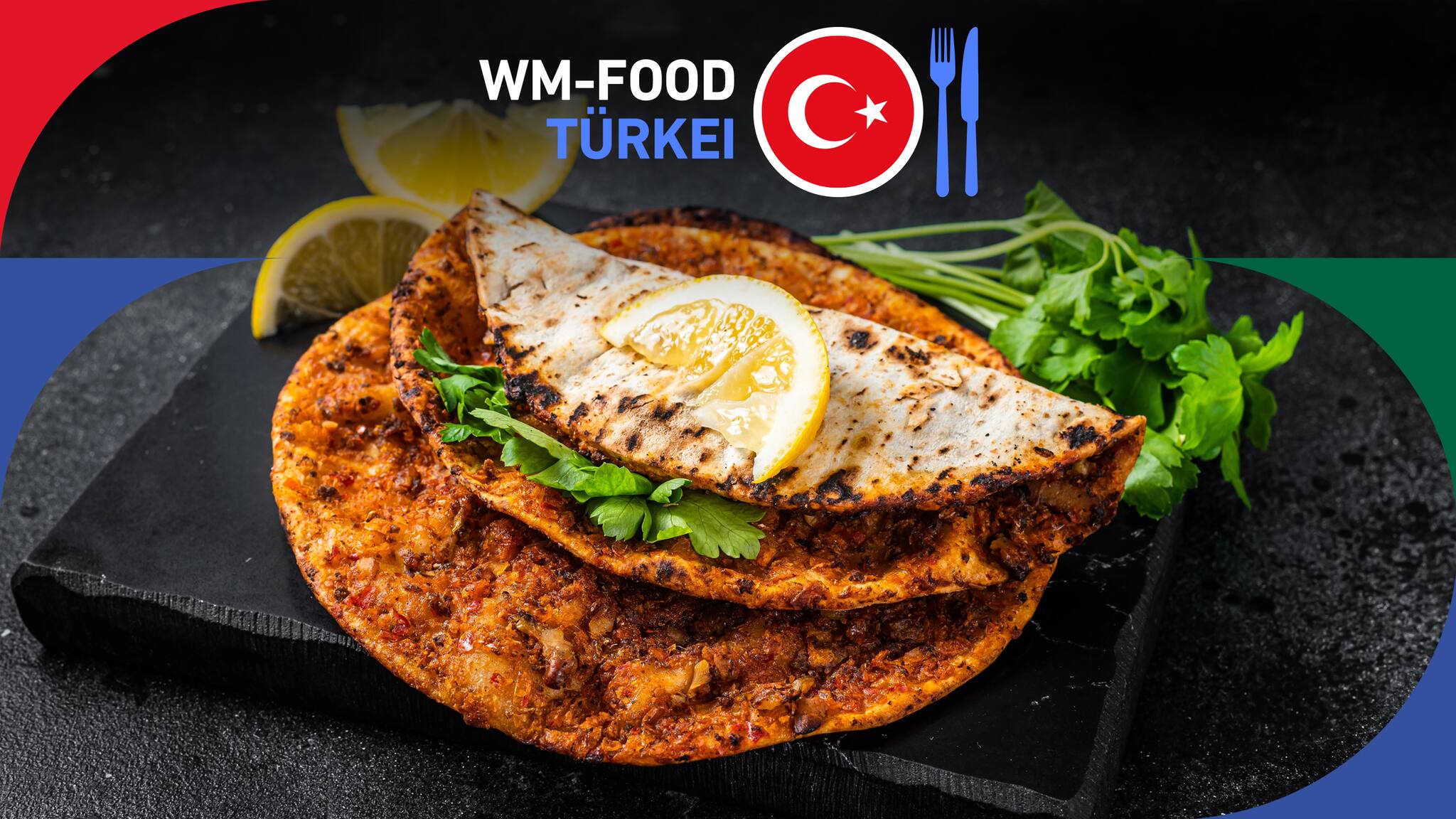 WM-Food Türkei: Lahmacun war schon in der Antike ein beliebtes Streetfood