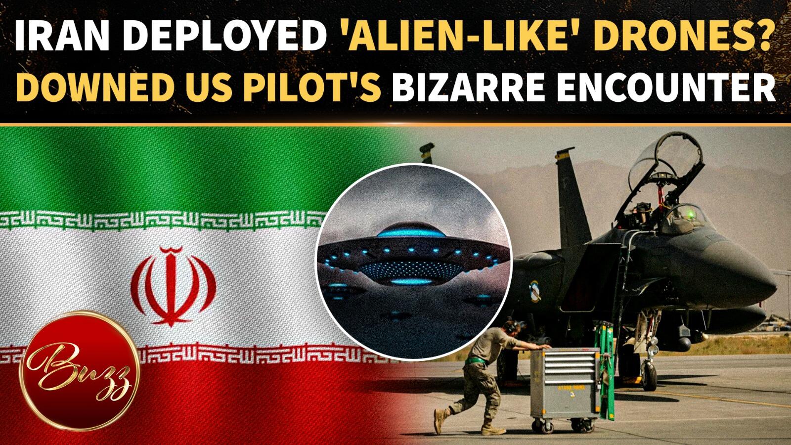 US pilot describes 'alien' drones moments before Iran shot down his ...