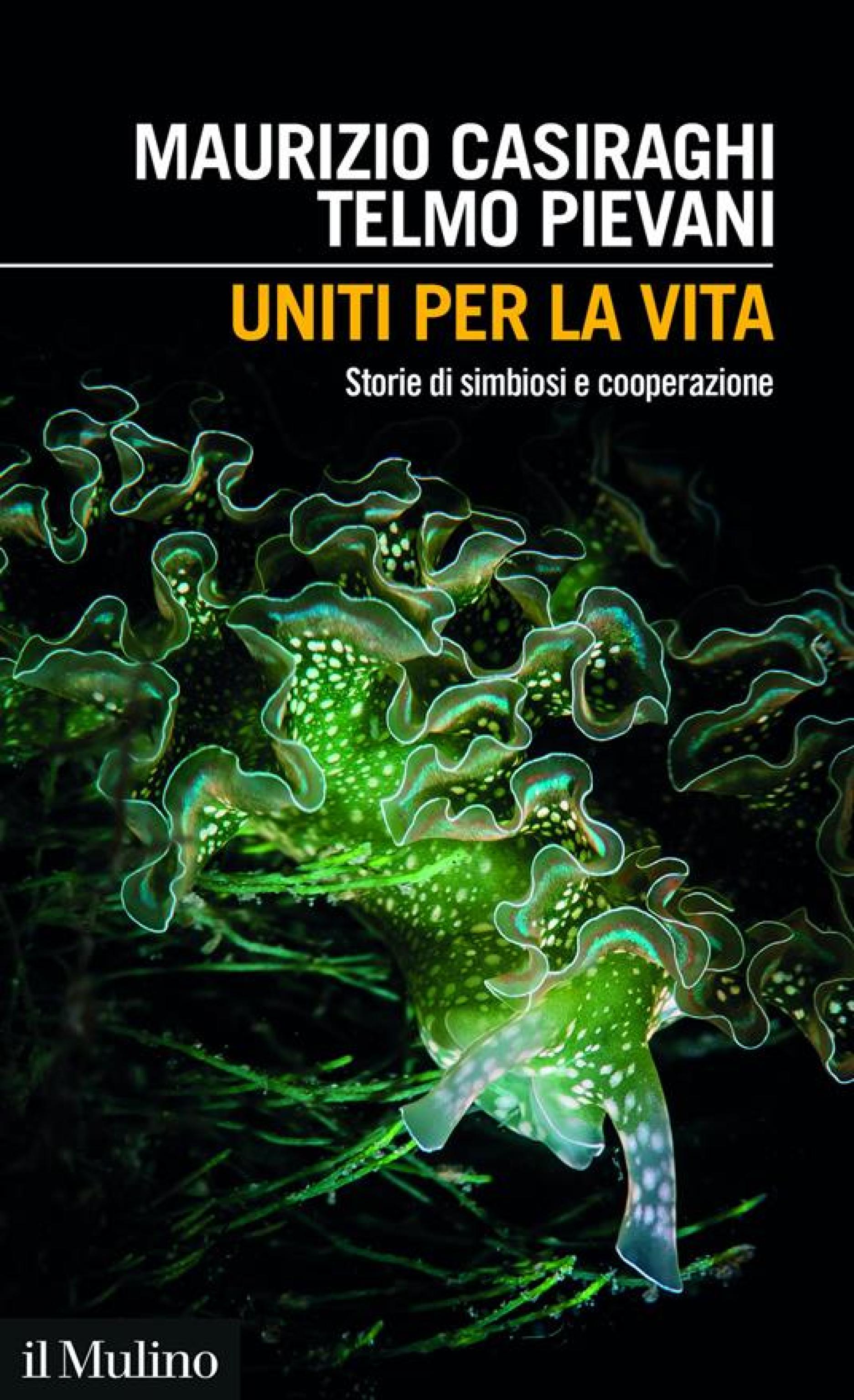Maurizio Casiraghi-Telmo Pievani, 'Uniti per la vita. Storie di ...