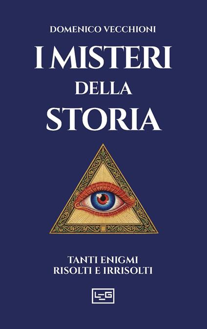 I misteri della Storia: recensione del nuovo libro di Domenico Vecchioni