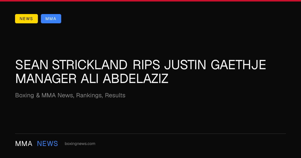Sean Strickland rips Justin Gaethje manager Ali Abdelaziz