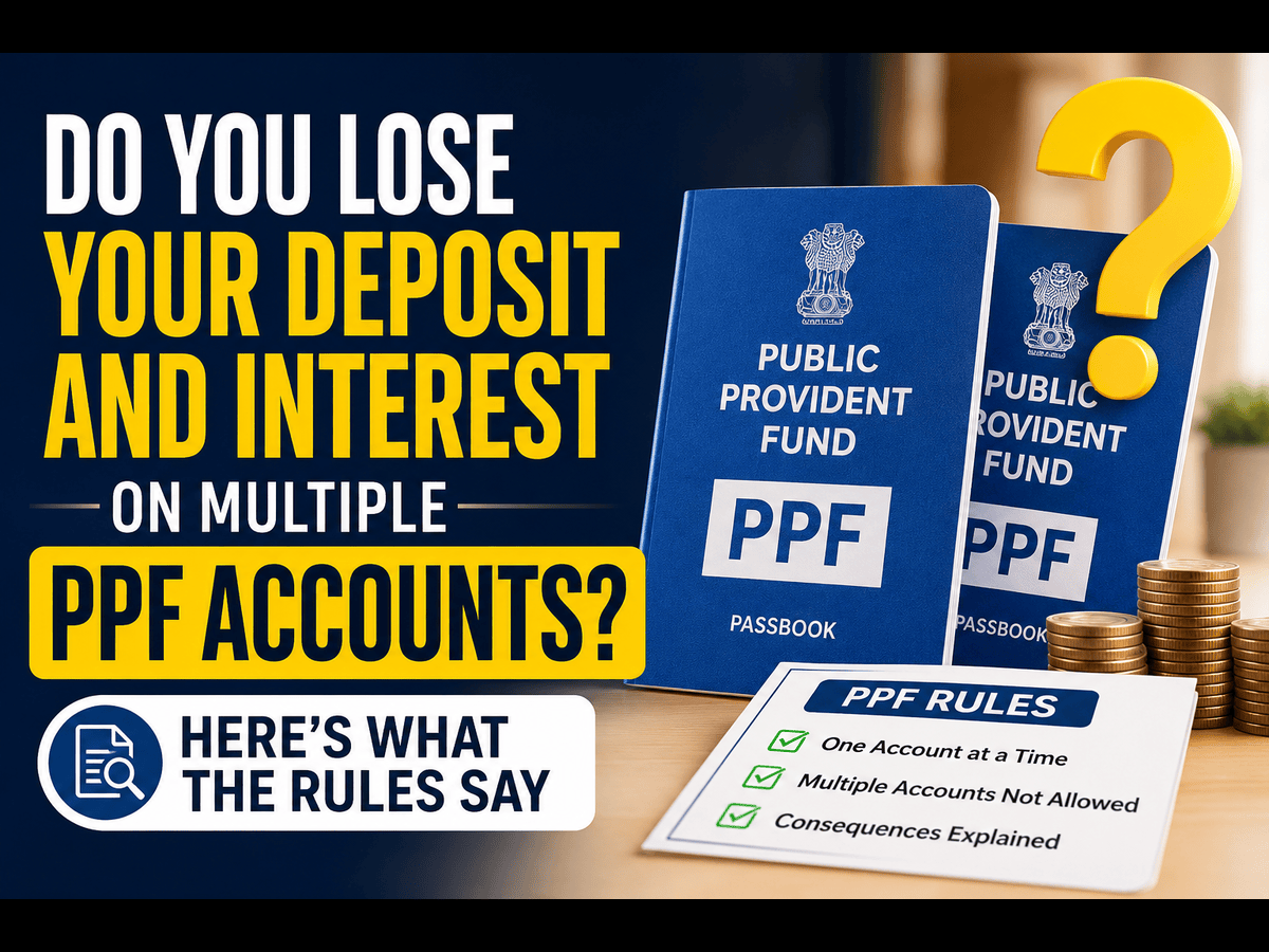 Do you lose your interest and deposit if you have multiple PPF accounts ...