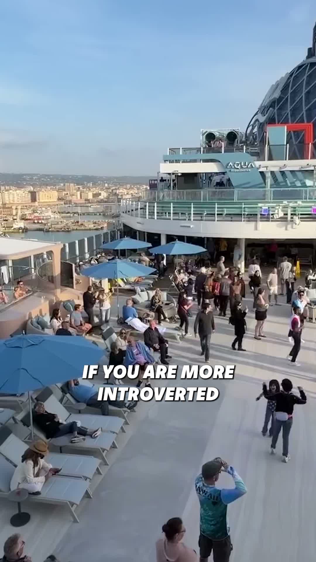 If you're more introverted, you'll probably prefer a bigger cruise ship