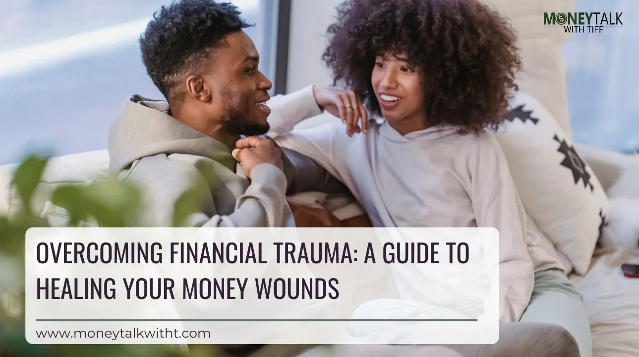 Overcoming Financial Trauma: A Guide to Healing Your Money Wounds