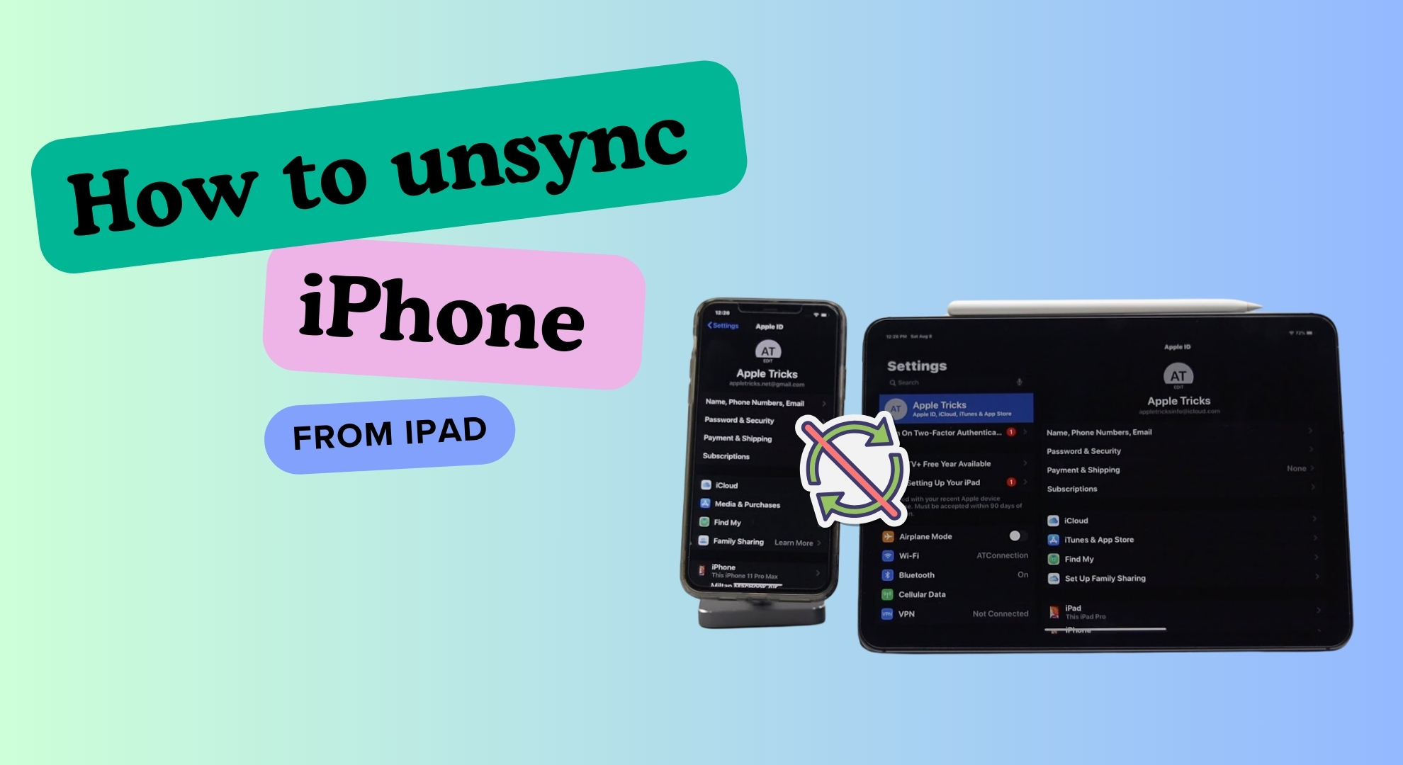 How to Unsync iPhone from iPad: 3 Different Methods