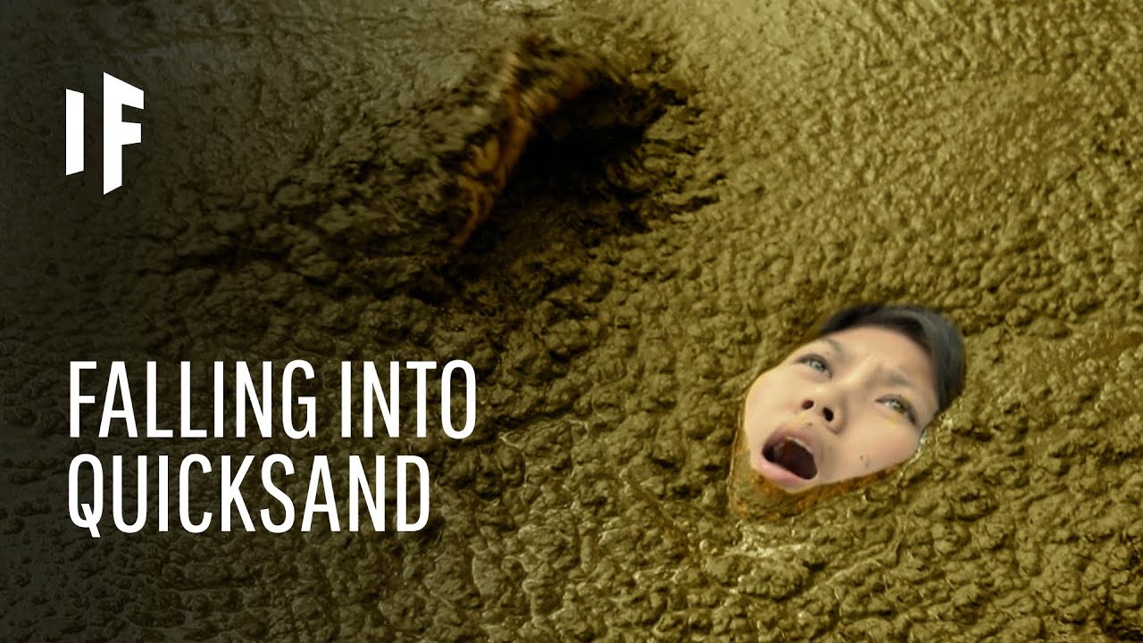 What could happen if you fell into quicksand?