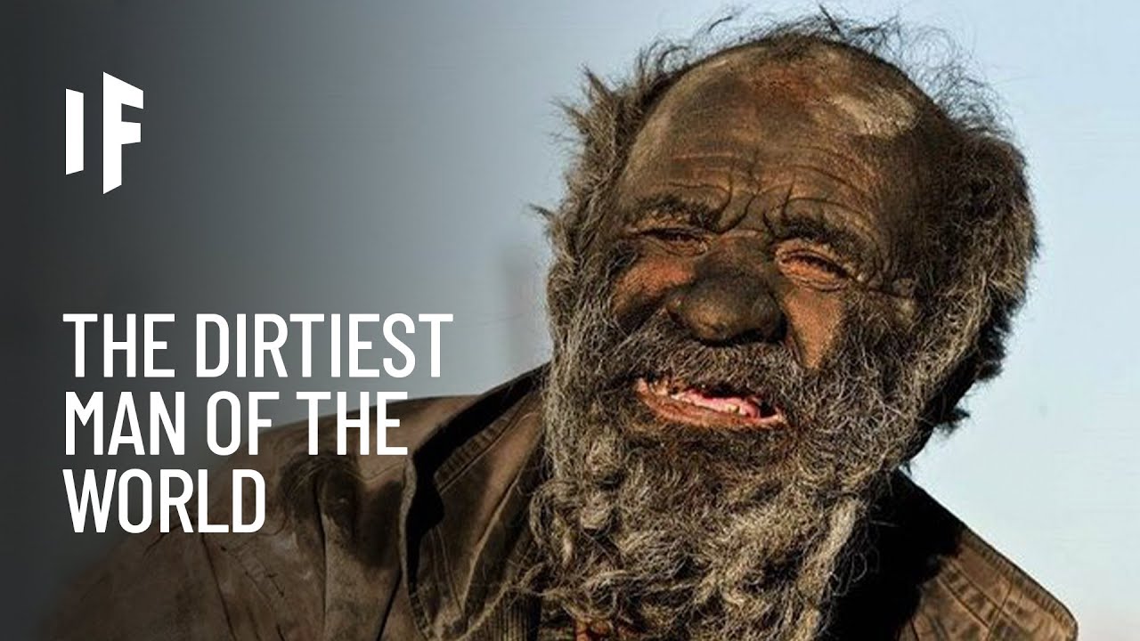 What If You Were the Dirtiest Person on Earth?