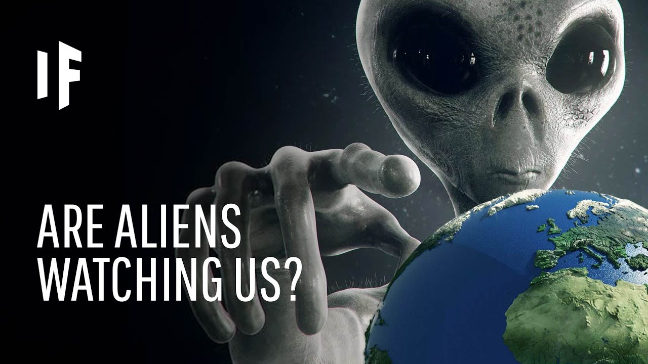 What evidence suggests aliens might already be watching us