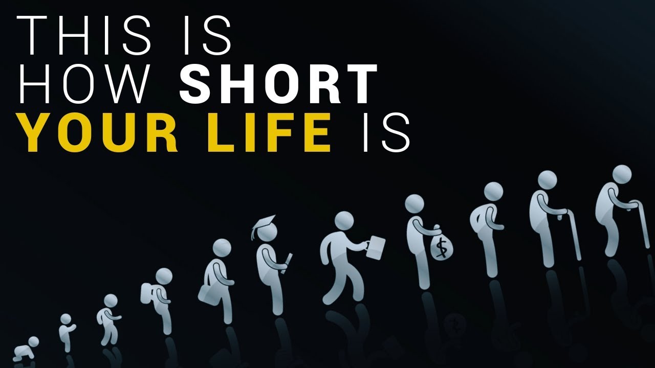 Just How Short Your Life Really Is Revealed