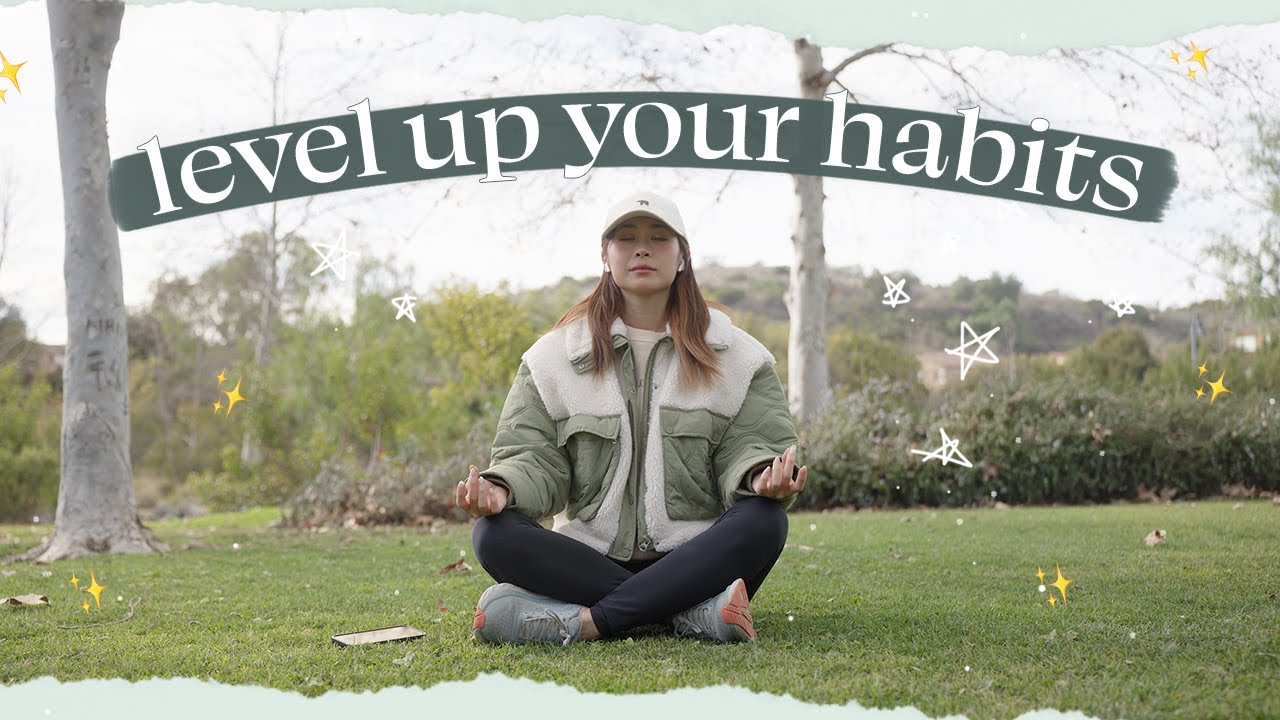 How to Level Up Your Habits & Self-Care