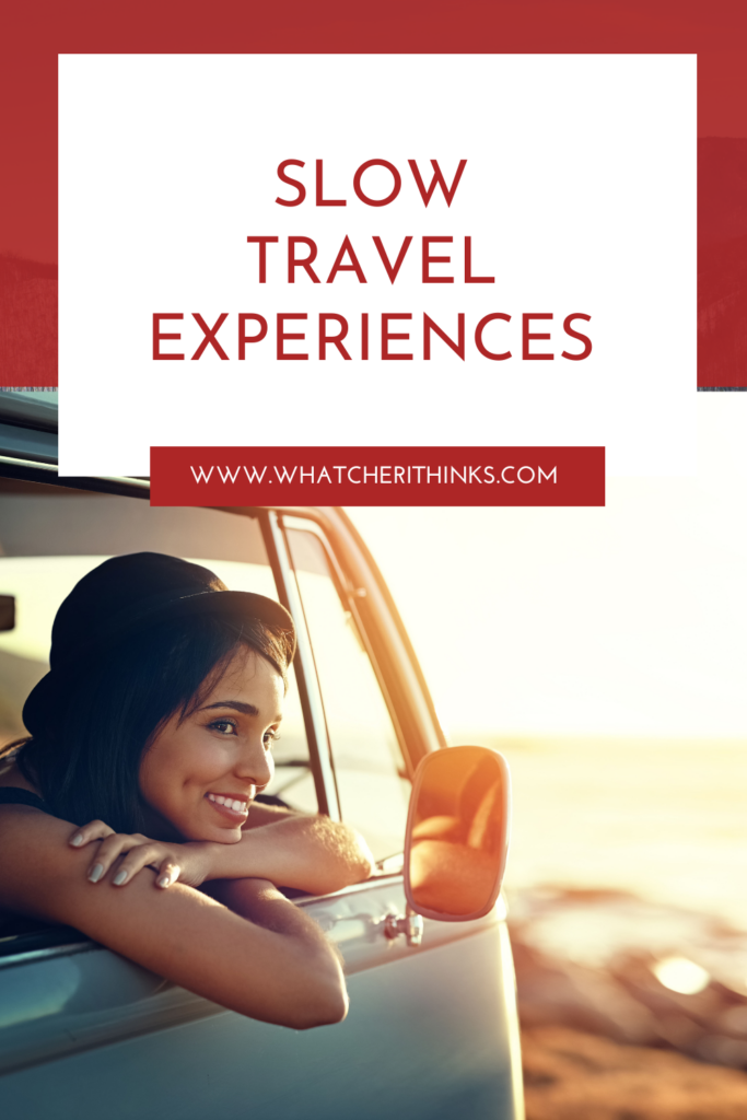 How to plan a slow travel experience you'll love