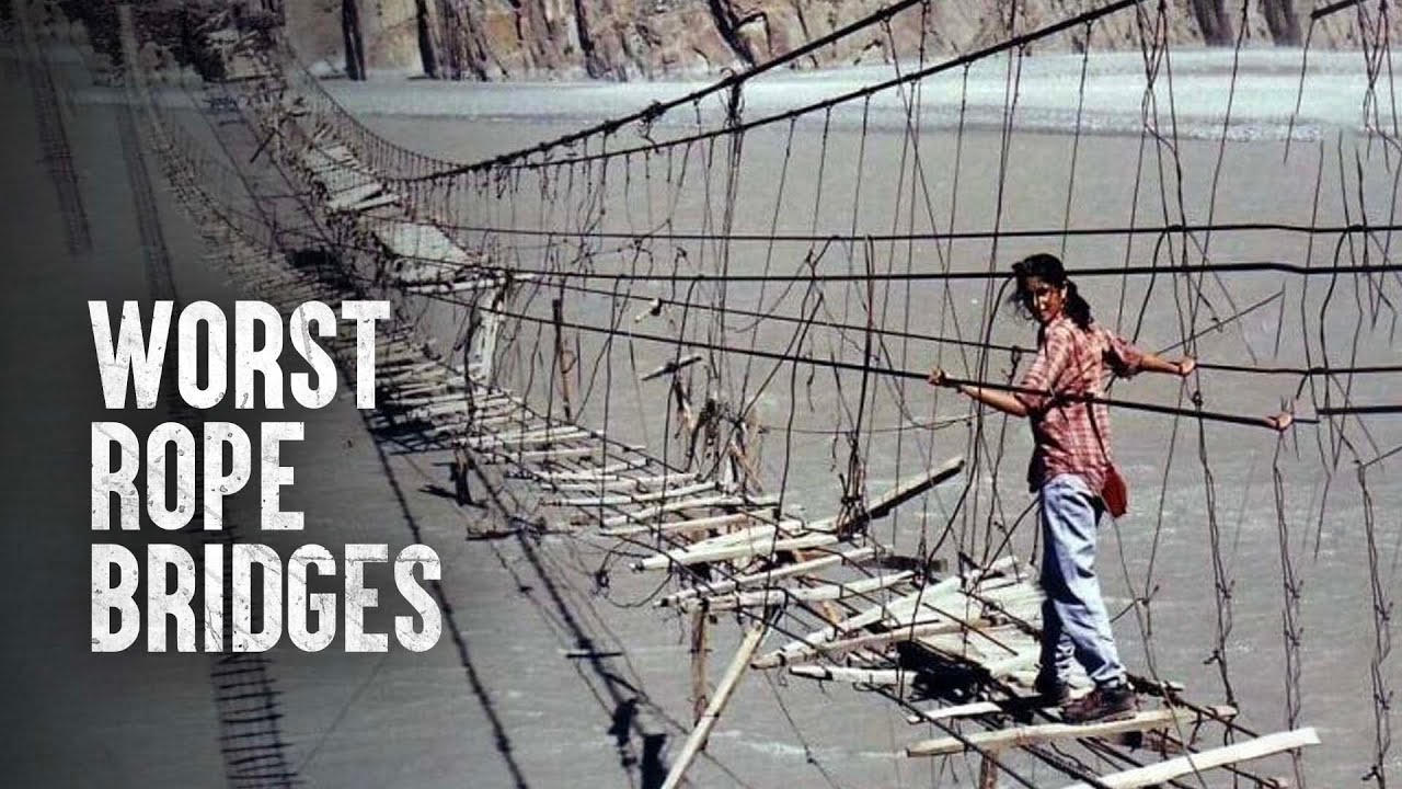 Surviving the World’s Most Terrifying Rope Bridges