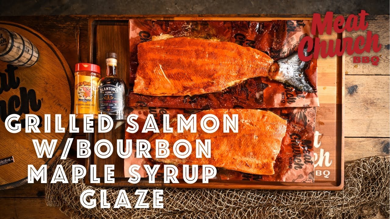 Grill salmon glazed with rich bourbon maple syrup flavors