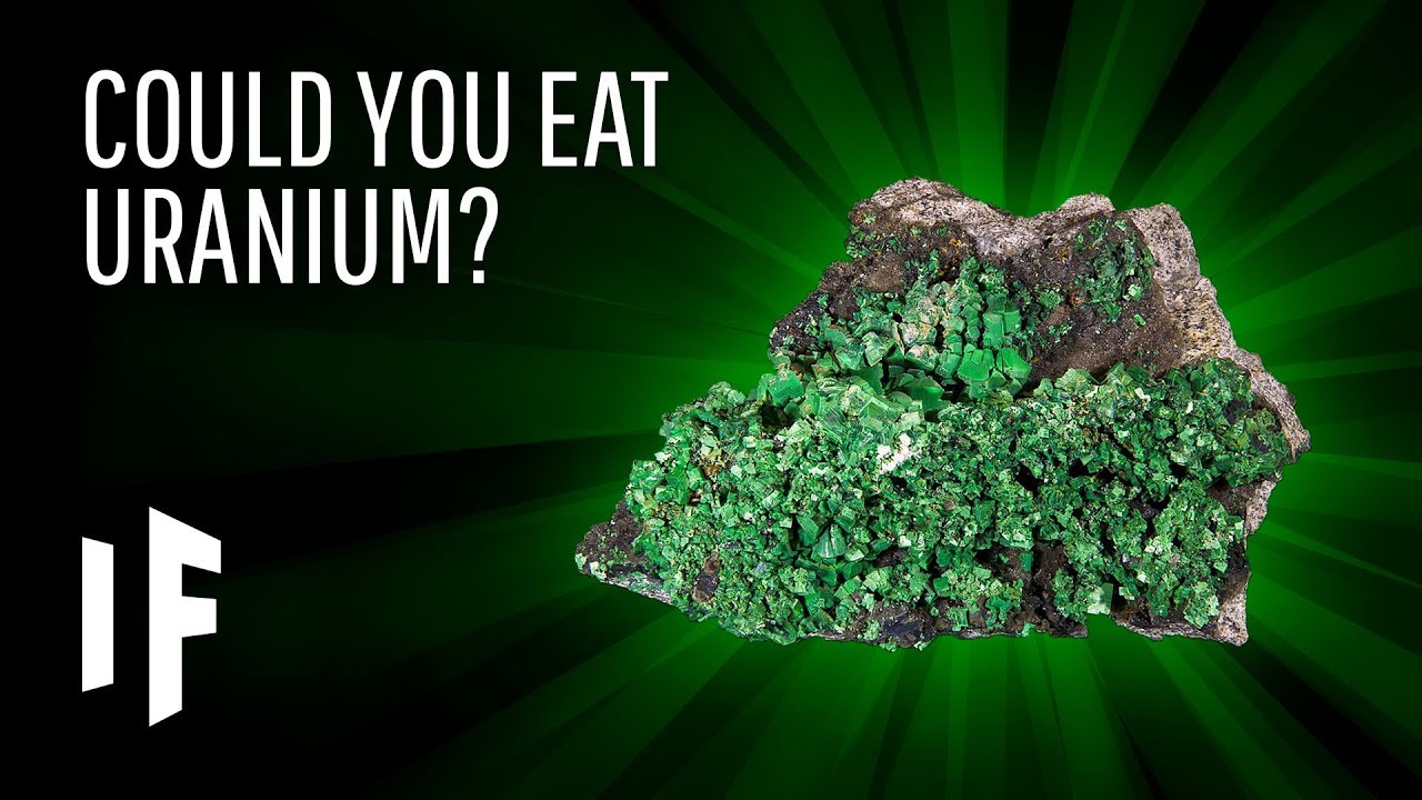 Eating Uranium: What Would Happen to Your Body?