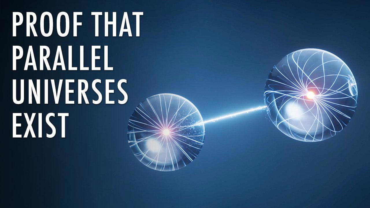 Does Quantum Physics PROVE Parallel Universes Are Real? Does Quantum Physics PROVE Parallel Universes Are Real?