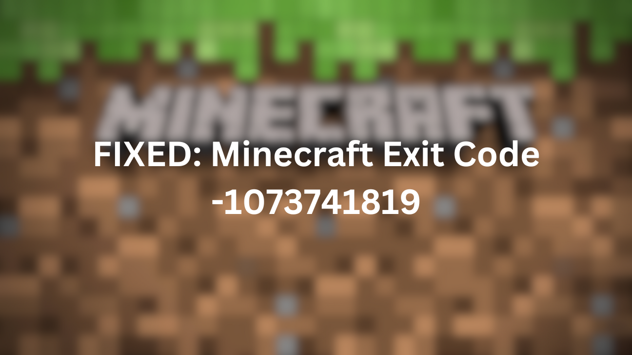 5 Easy Ways to Fix Minecraft Exit Code -1073741819