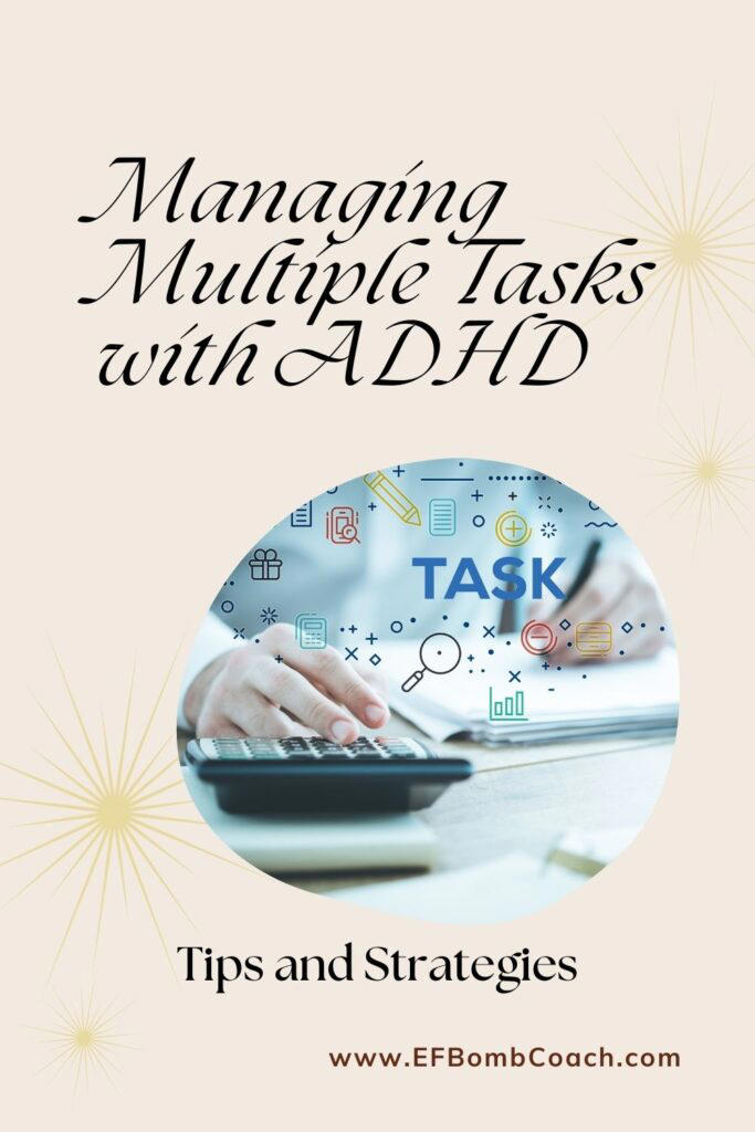 Managing Multiple Tasks with ADHD: Tips and Strategies
