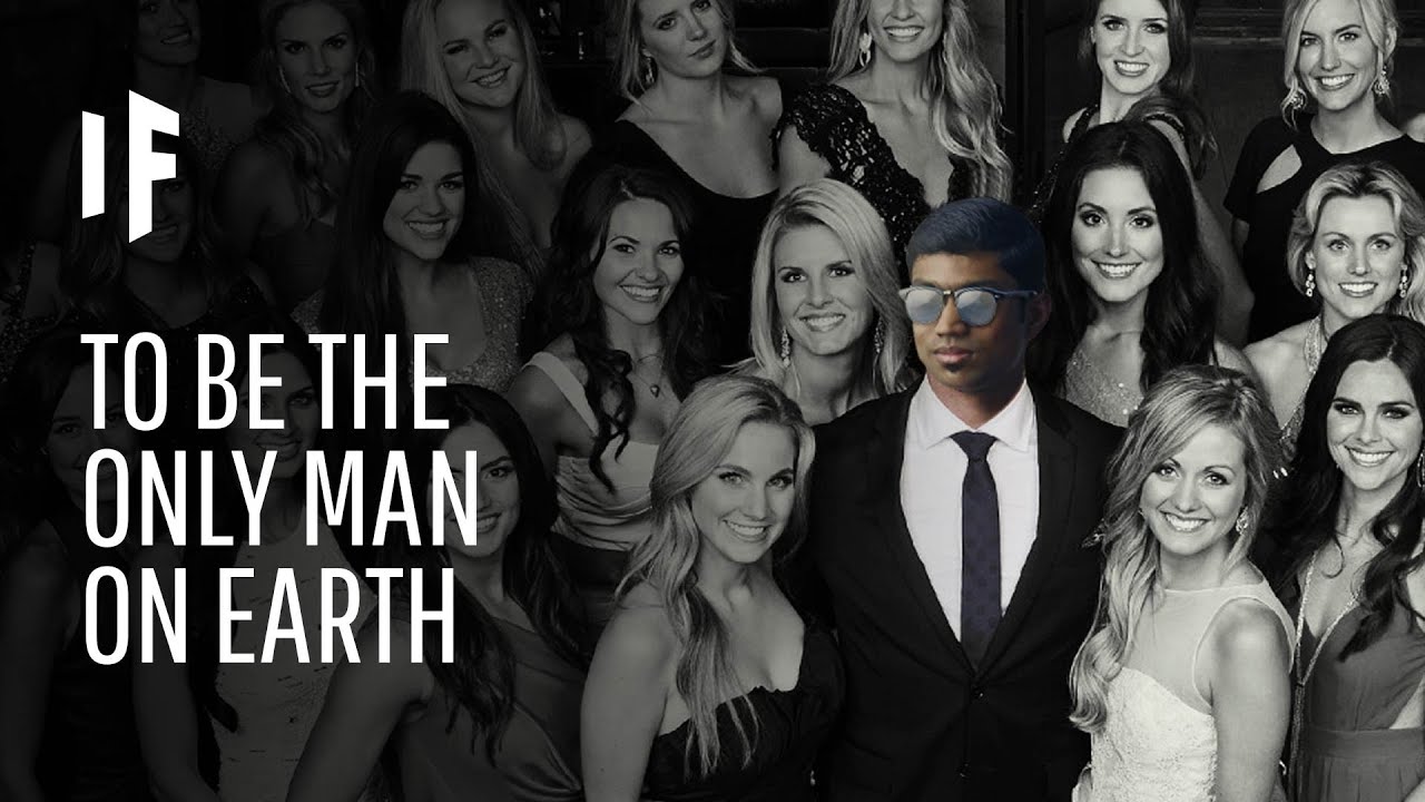 How would you feel being the only man on Earth?