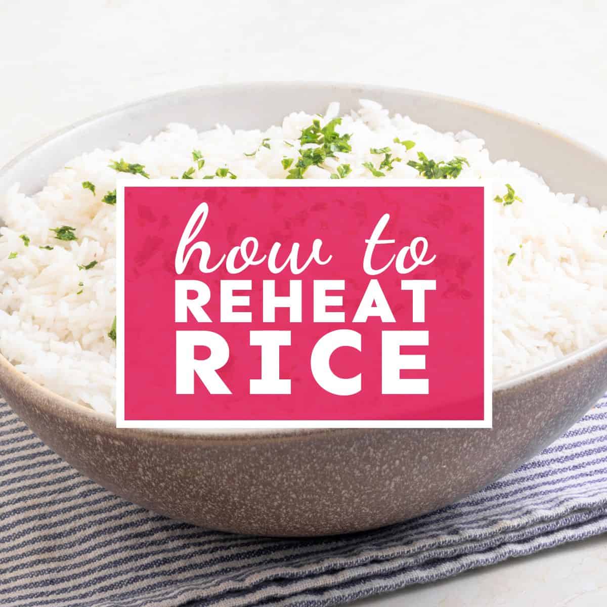 How To Reheat Rice So It Is Not Dry (4 Ways!)
