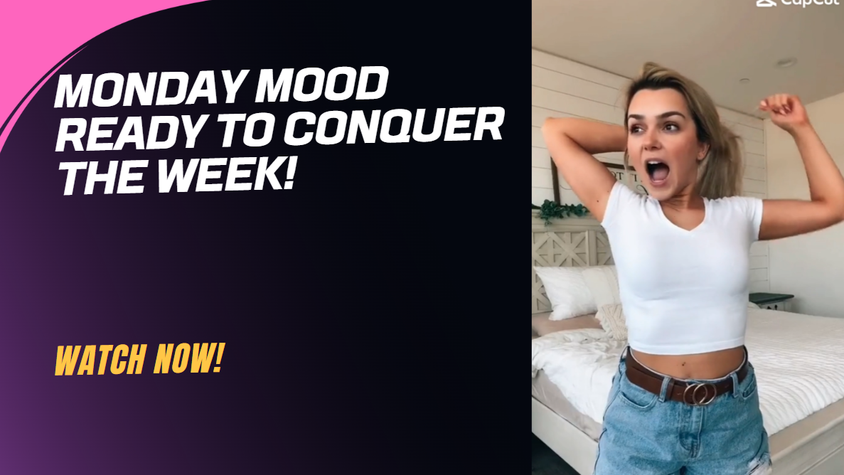 Monday Mood Ready to Conquer the Week!