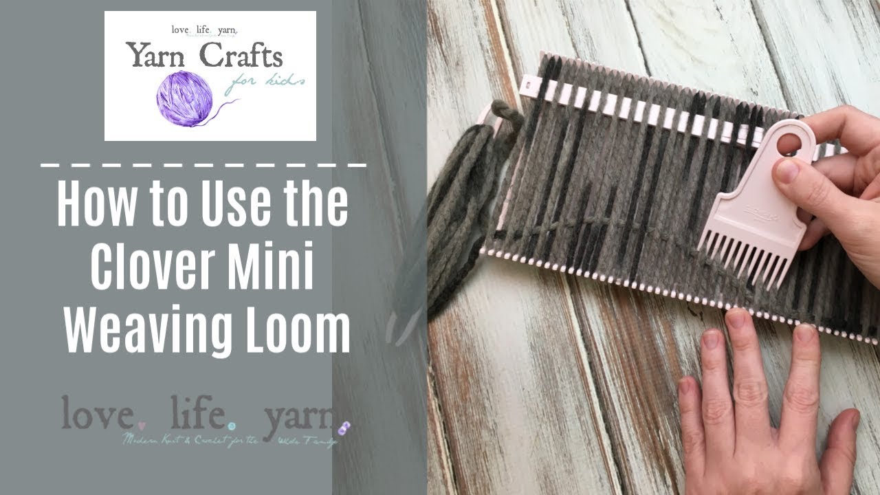 How to Use the Clover Mini Weaving Loom Yarn Crafts for Kids PART 1