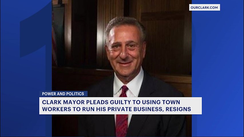 Clark mayor resigns after pleading guilty to official misconduct, forgery