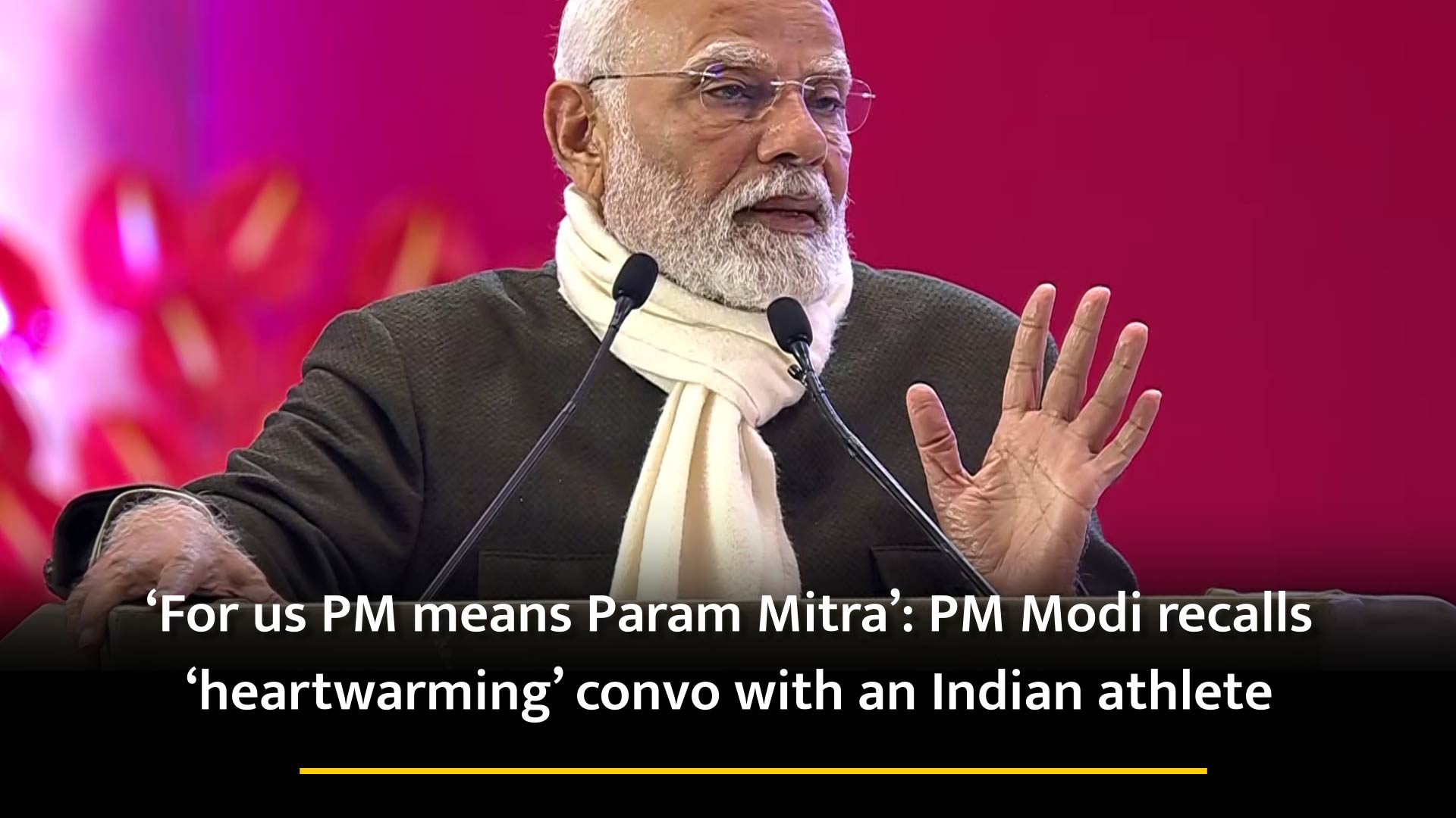 ‘For us PM means Param Mitra’: PM Modi recalls ‘heartwarming’ convo ...