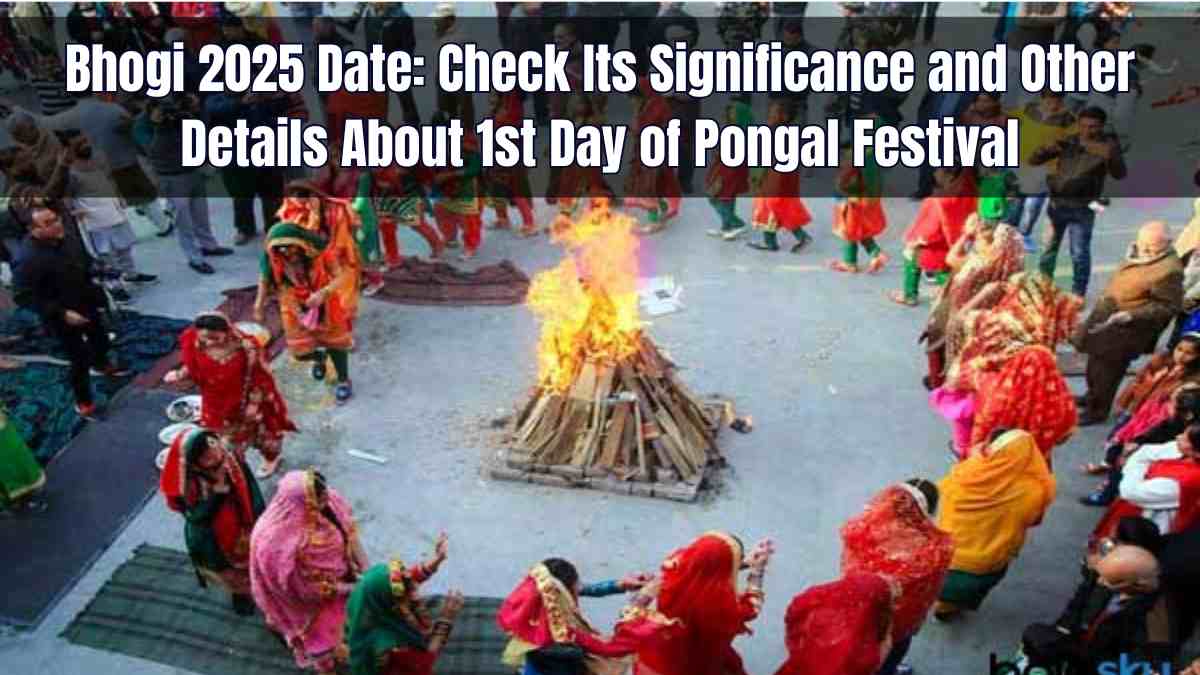 Bhogi 2025 Date: Check Its Significance and Other Details About 1st Day ...