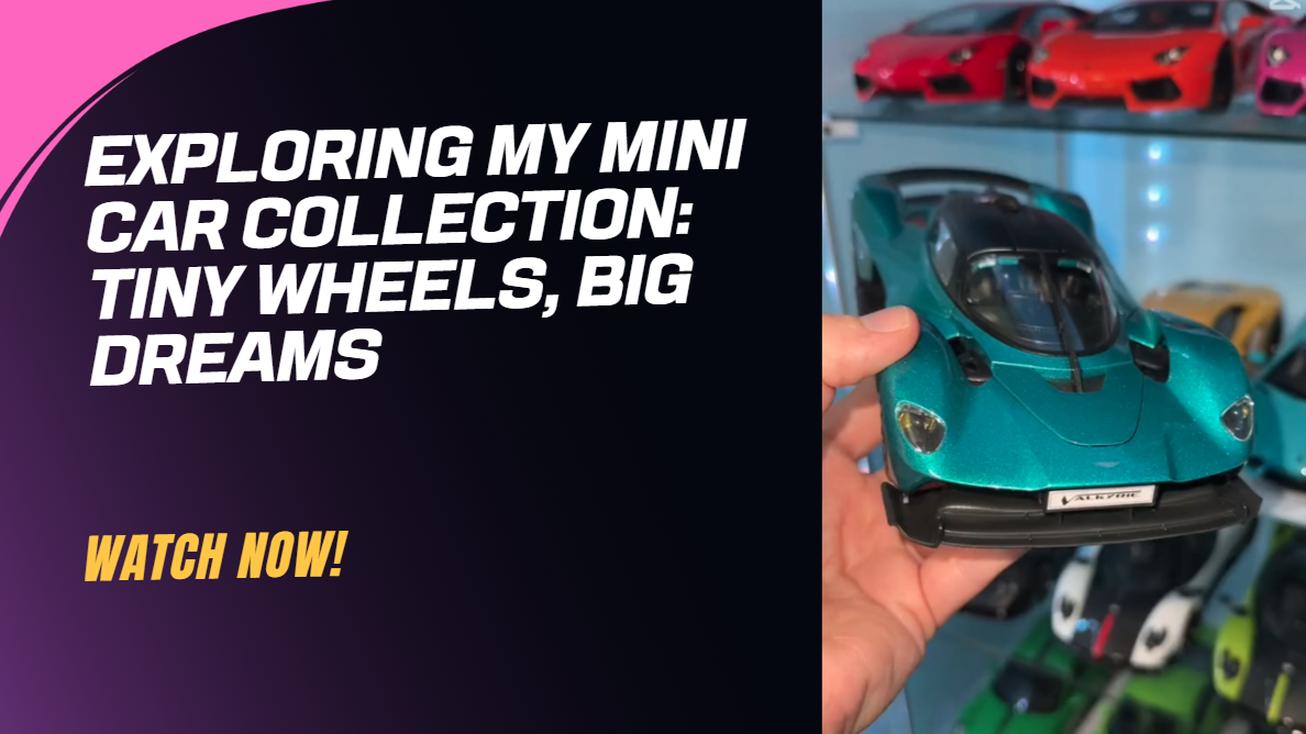 Exploring My Mini Car Collection: Tiny Wheels, Big Dreams