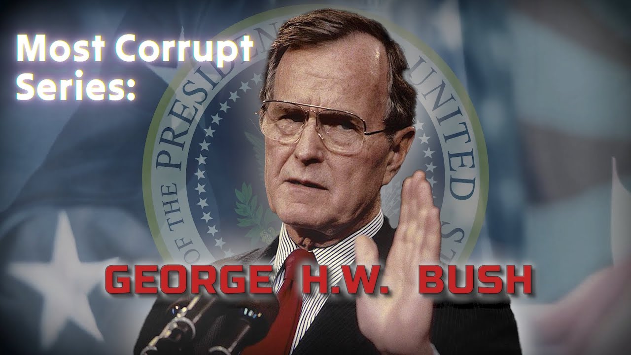 MOST CORRUPT SERIES; President George H W Bush