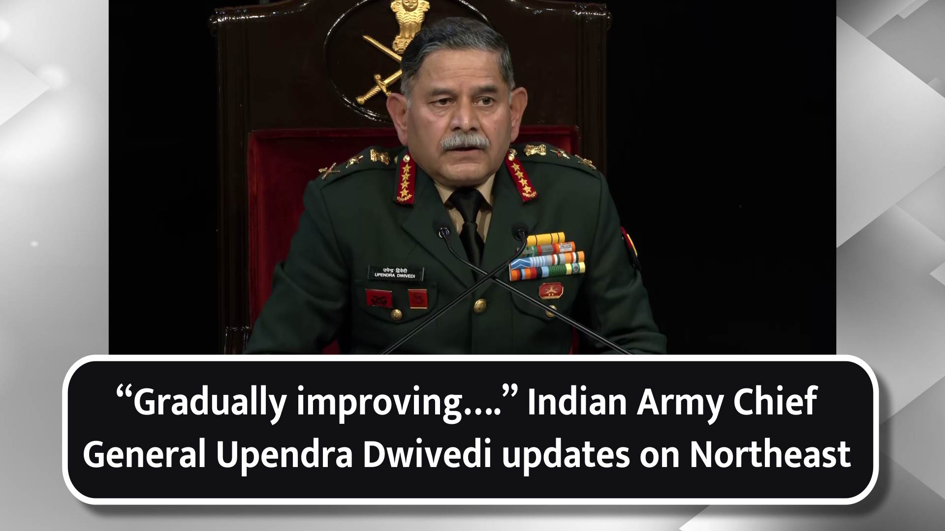 “Gradually improving….” Indian Army Chief General Upendra Dwivedi ...