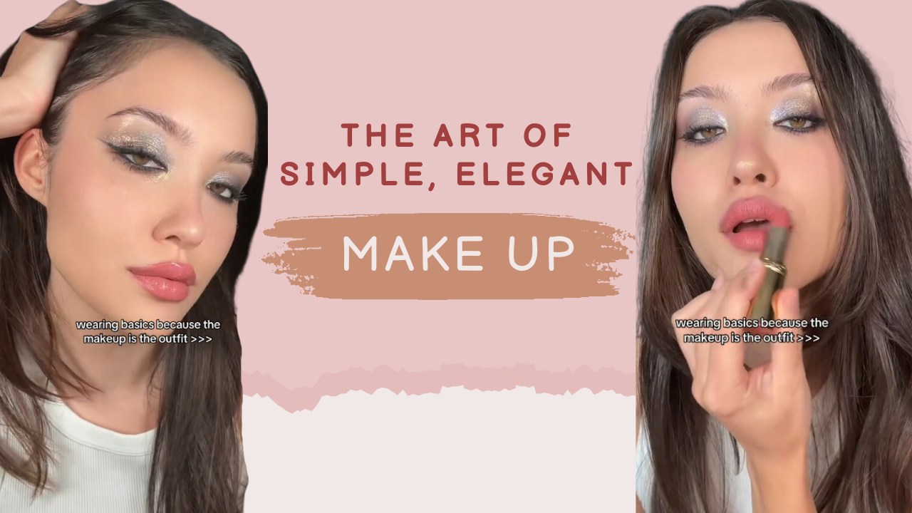 The Art of Simple, Elegant Makeup