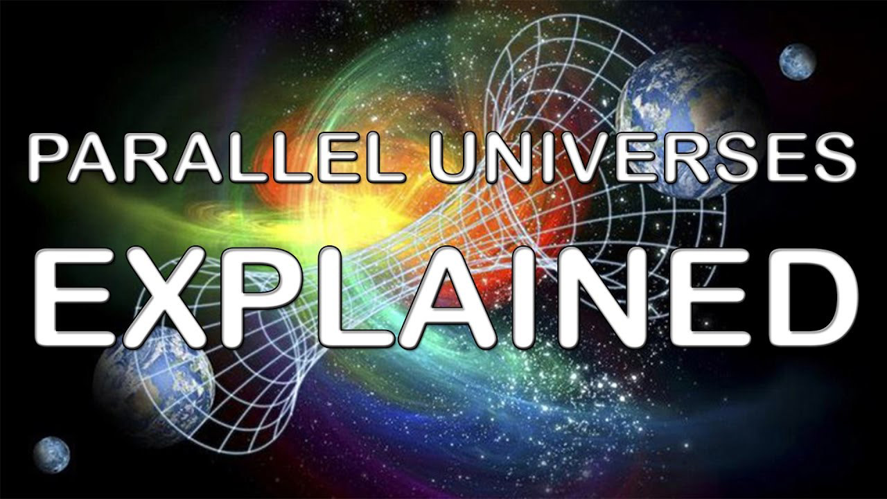 Parallel Universes EXPLAINED Parallel Universes EXPLAINED