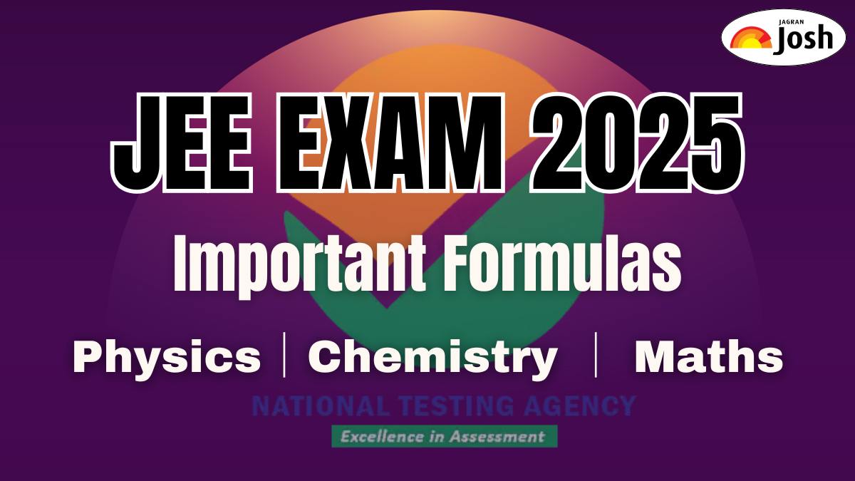 JEE Main Important Formulas 2025 for Physics, Chemistry, Maths ...