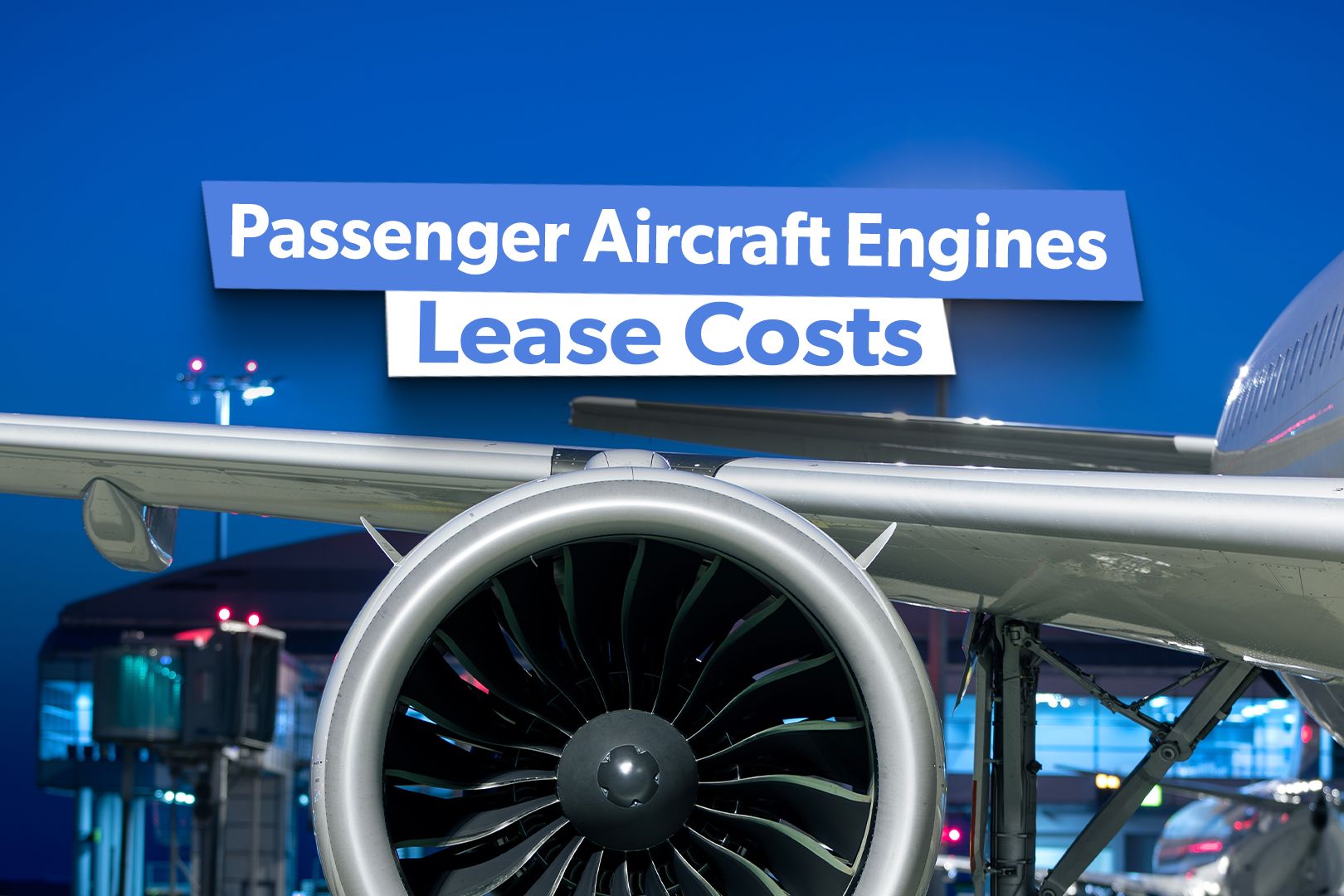 How Much Does It Cost Airlines To Lease Aircraft Engines?
